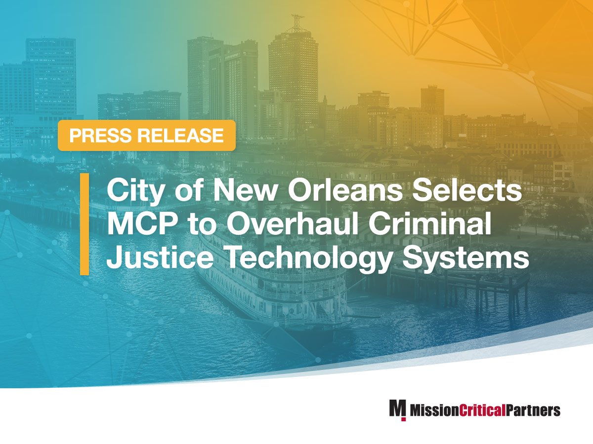 City of New Orleans Selects MCP to Overhaul Criminal Justice Technology Systems